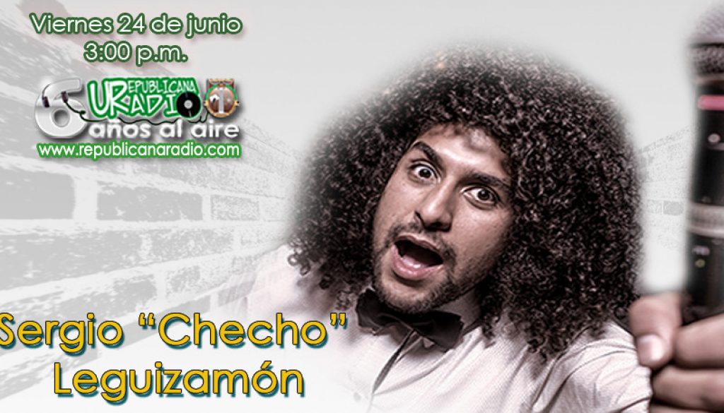 Checho Leguizamon comediante - URepublicanaRadio
