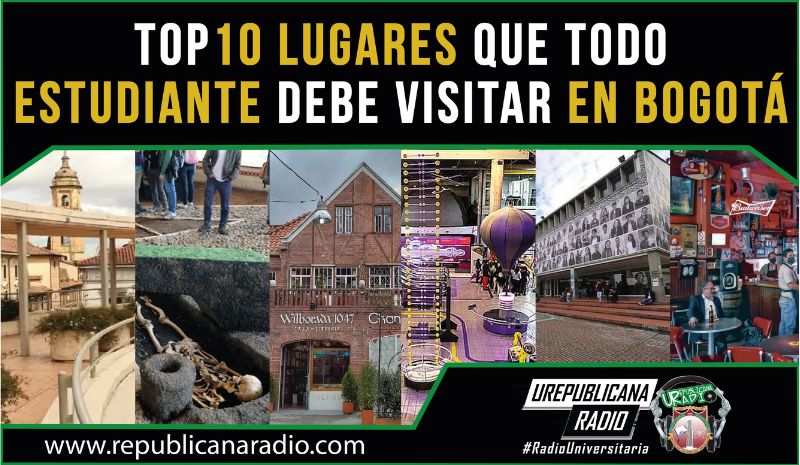 Top 10 lugares que todo estudiante debe visitar en Bogotá.