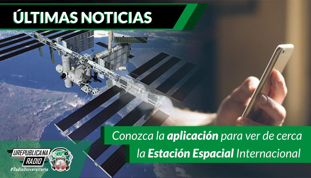 Conozca la aplicación para ver de cerca la Estación Espacial Internacional