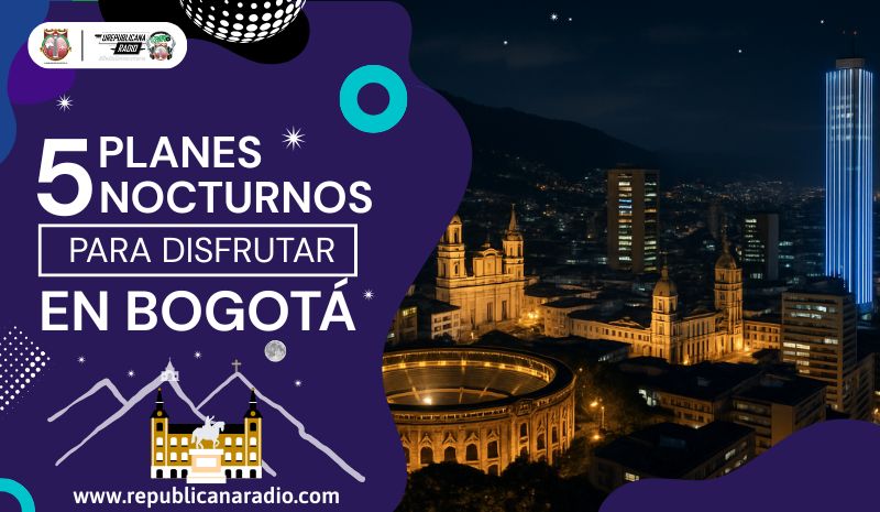 5 Planes Nocturnos para Disfrutar Bogotá